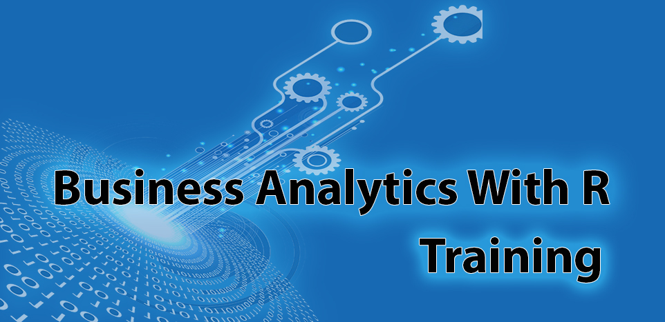 Business Analytics with r Training | Industry Approved Trainers