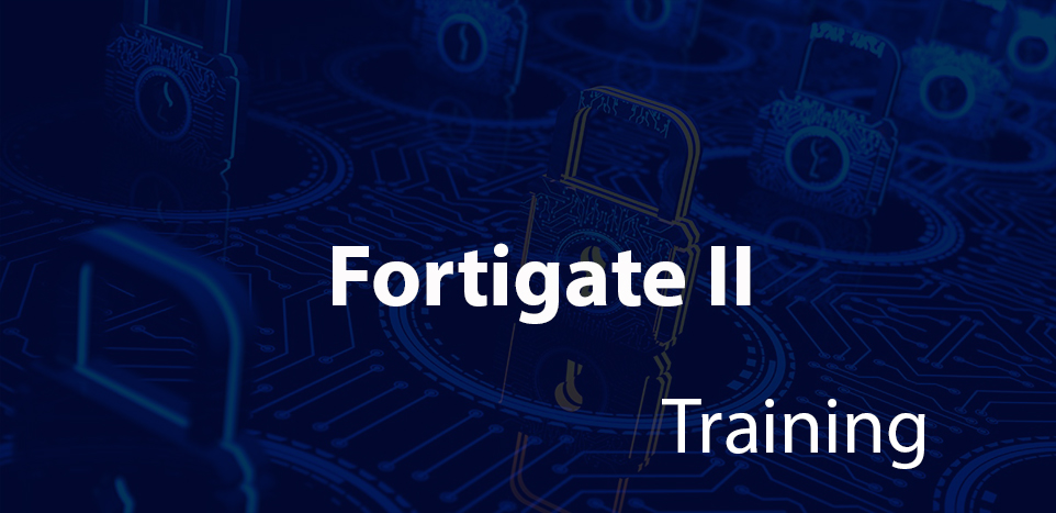 FortiGate II Training (20% Off) Certification Course Online