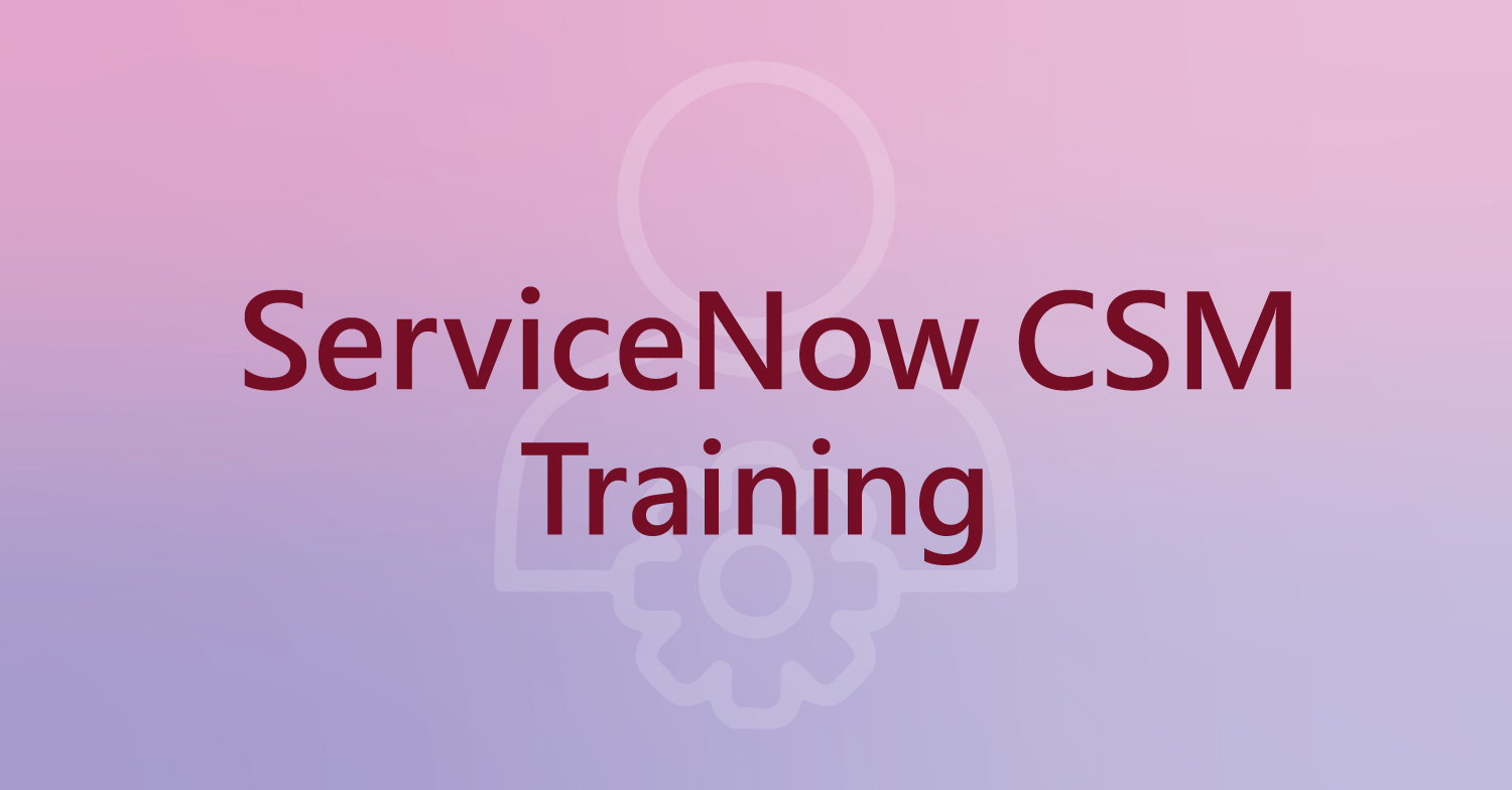 ServiceNow Customer Service Management Training | No 1 ServiceNow