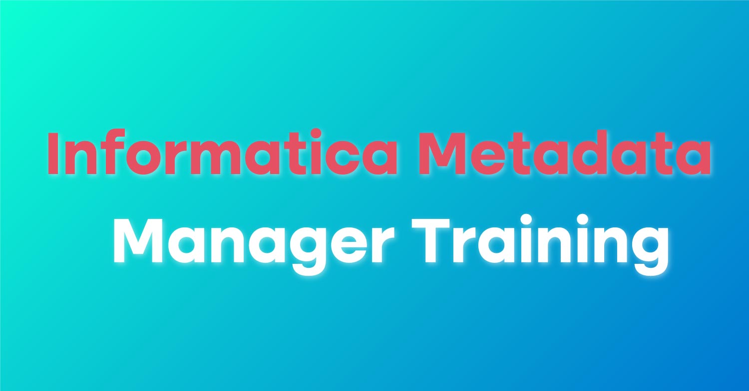 Informatica Metadata Manager Training (20%Off) Certification Course