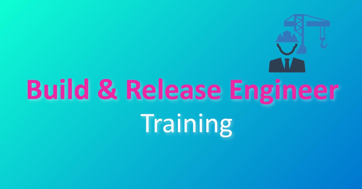 Build and Release Engineer Training (20% Off) Online Course