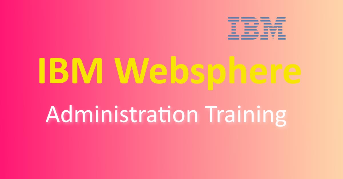 IBM WebSphere Administration Training (20% Off) Online Course