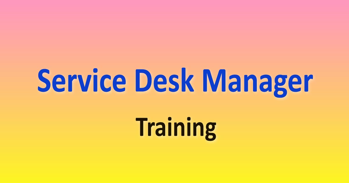 Service Desk Manager Training | #1 Online Certification Course