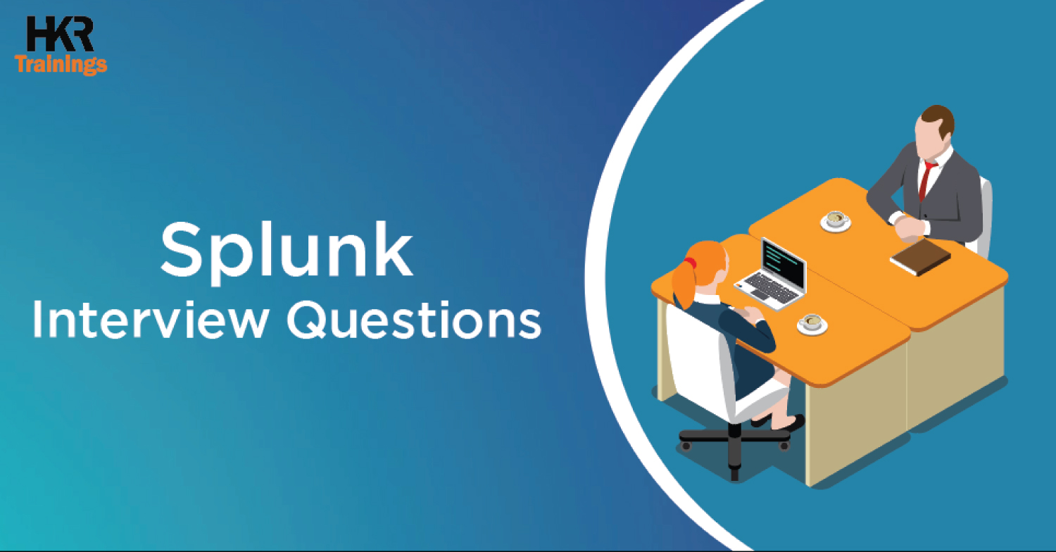 Top 40+ Splunk Interview Questions and Answers - 2024