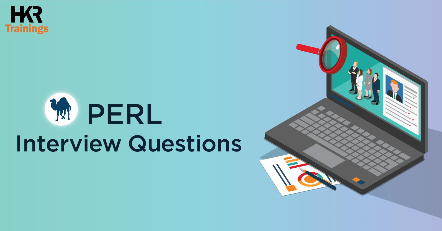 Top 60 Perl Interview Question and Answers 2024 - HKR Trainings Top 60 Perl Interview Question and Answers 2024 - HKR Trainings