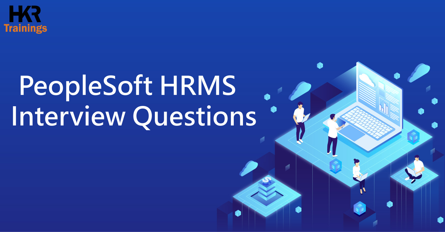 Latest Peoplesoft Hrms Interview Questions And Answers For 2025