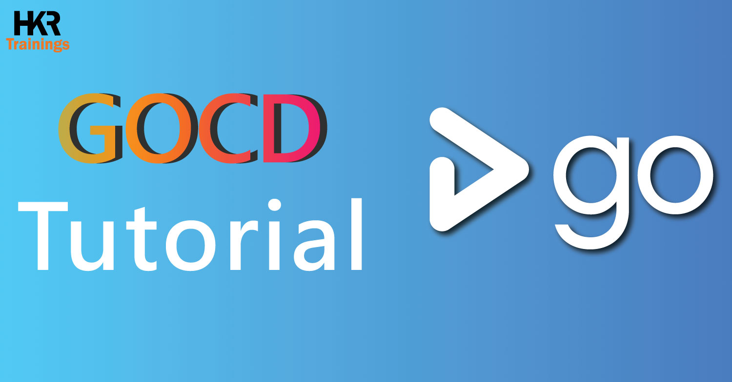 GoCD Tutorial | A Beginner Guide to Learn GoCD Tutorial