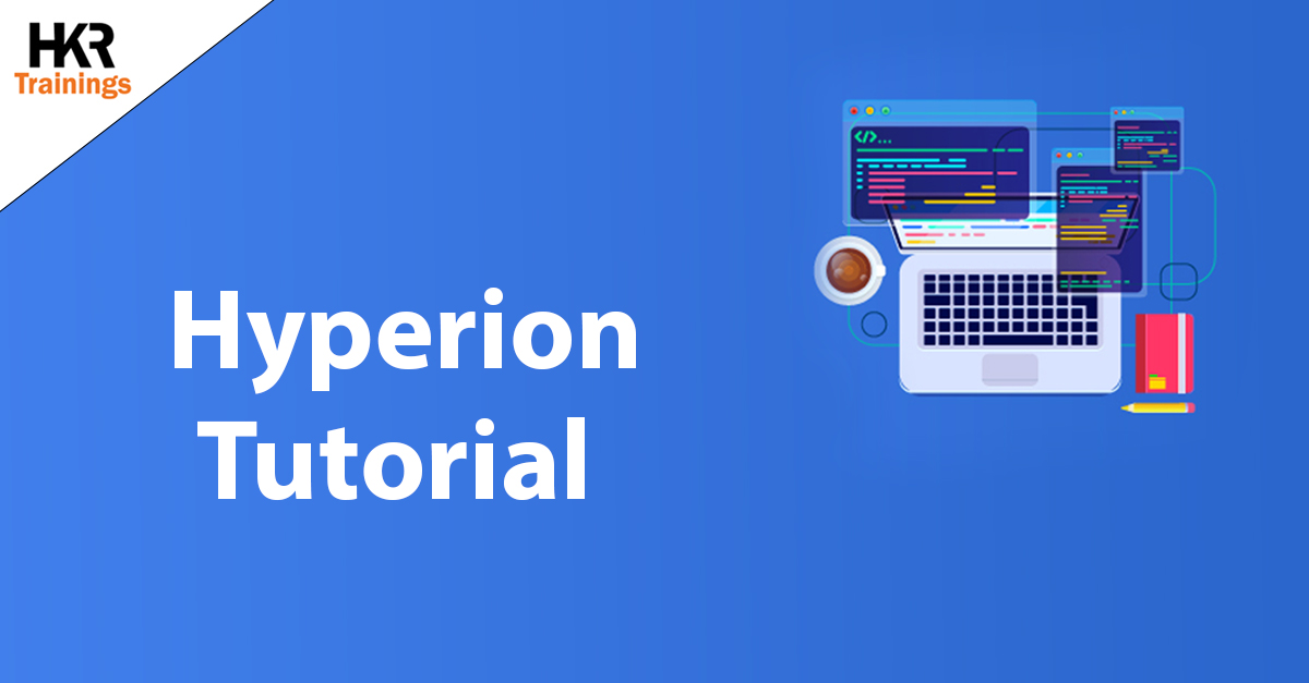 Hyperion Tutorial | Overview On Hyperion Tutorial for Beginners